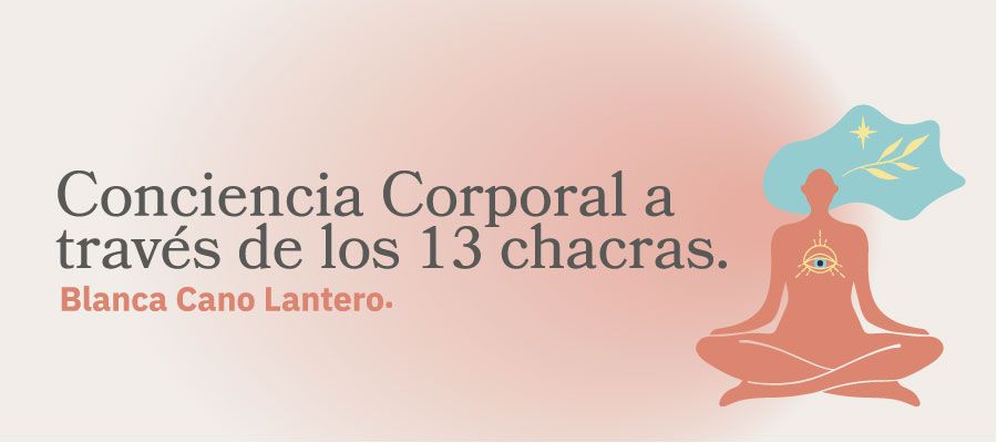 CURSO PRESENCIAL: Conciencia Corporal a través de los 13 chakras ...